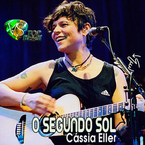 VS - O SEGUNDO SOL - Cássia Eller - VS TOP BRASIL